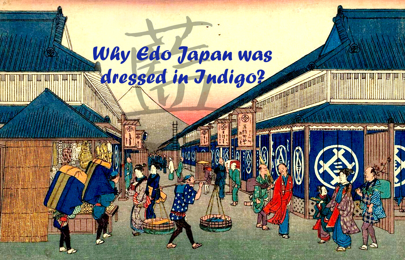 Blue Japan – how indigo 藍 (ai) dyed Edo and became the color of work ...